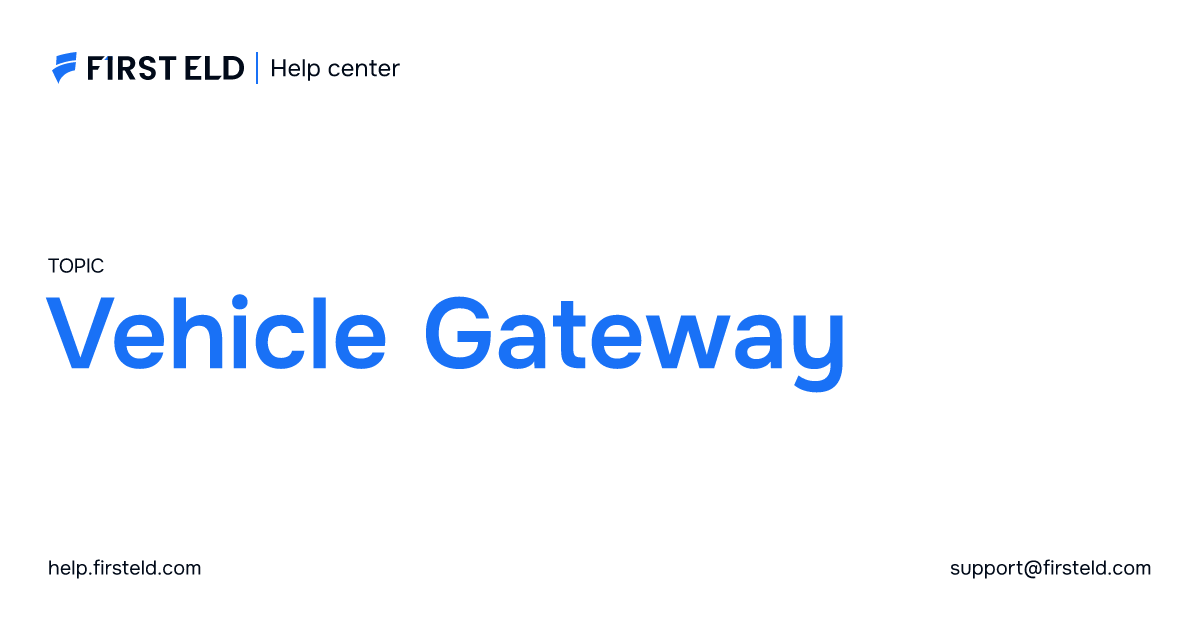 Vehicle Gateway | Help Center FIRST ELD
